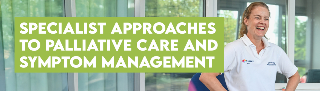 Specialist Approaches to Palliative Care and Symptom Management | St ...